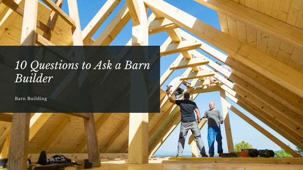 10 Questions to Ask a Barn Builder - American Stalls