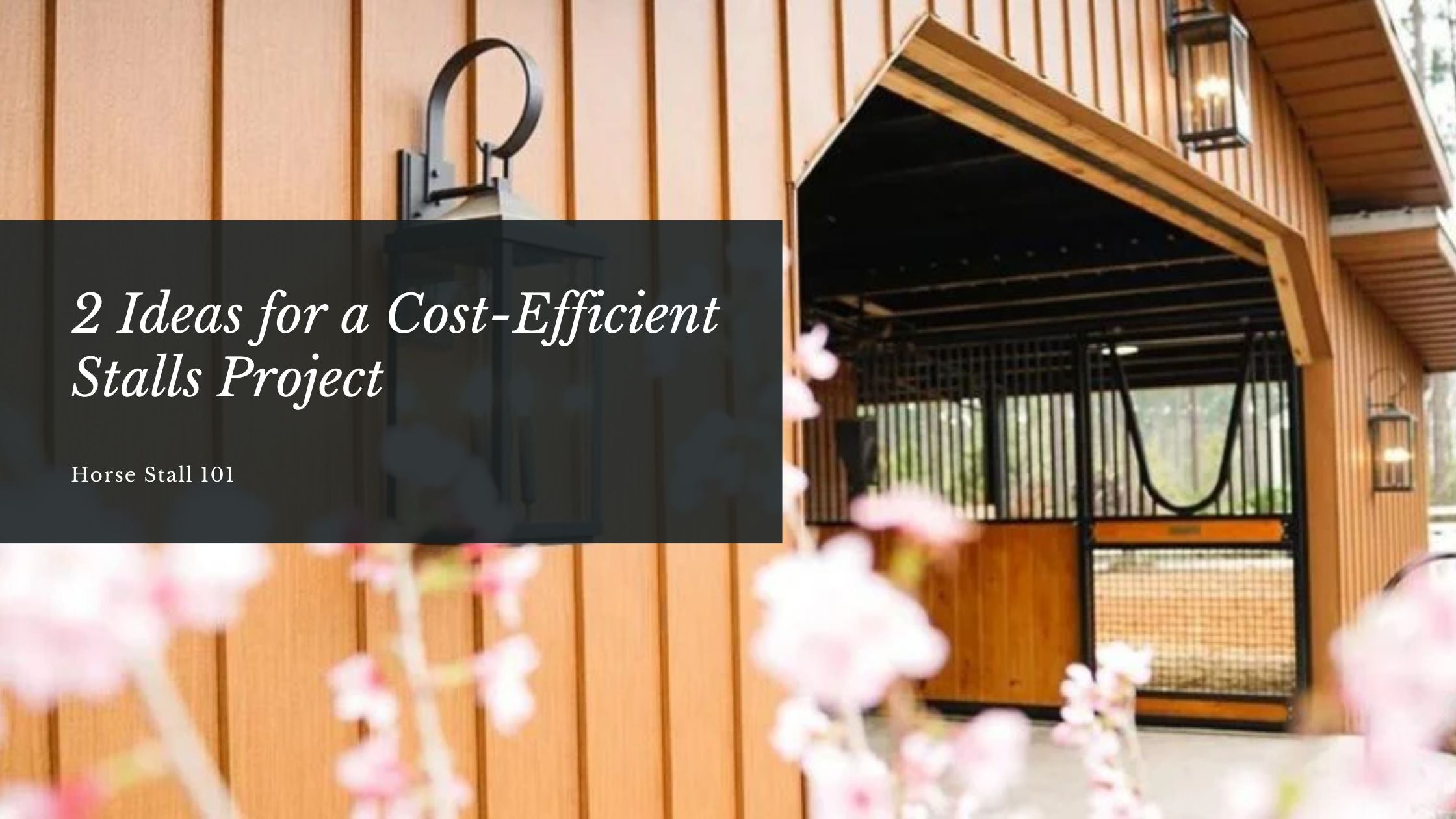 Building Affordable Horse Stalls - 2 Smart Design Options - American Stalls