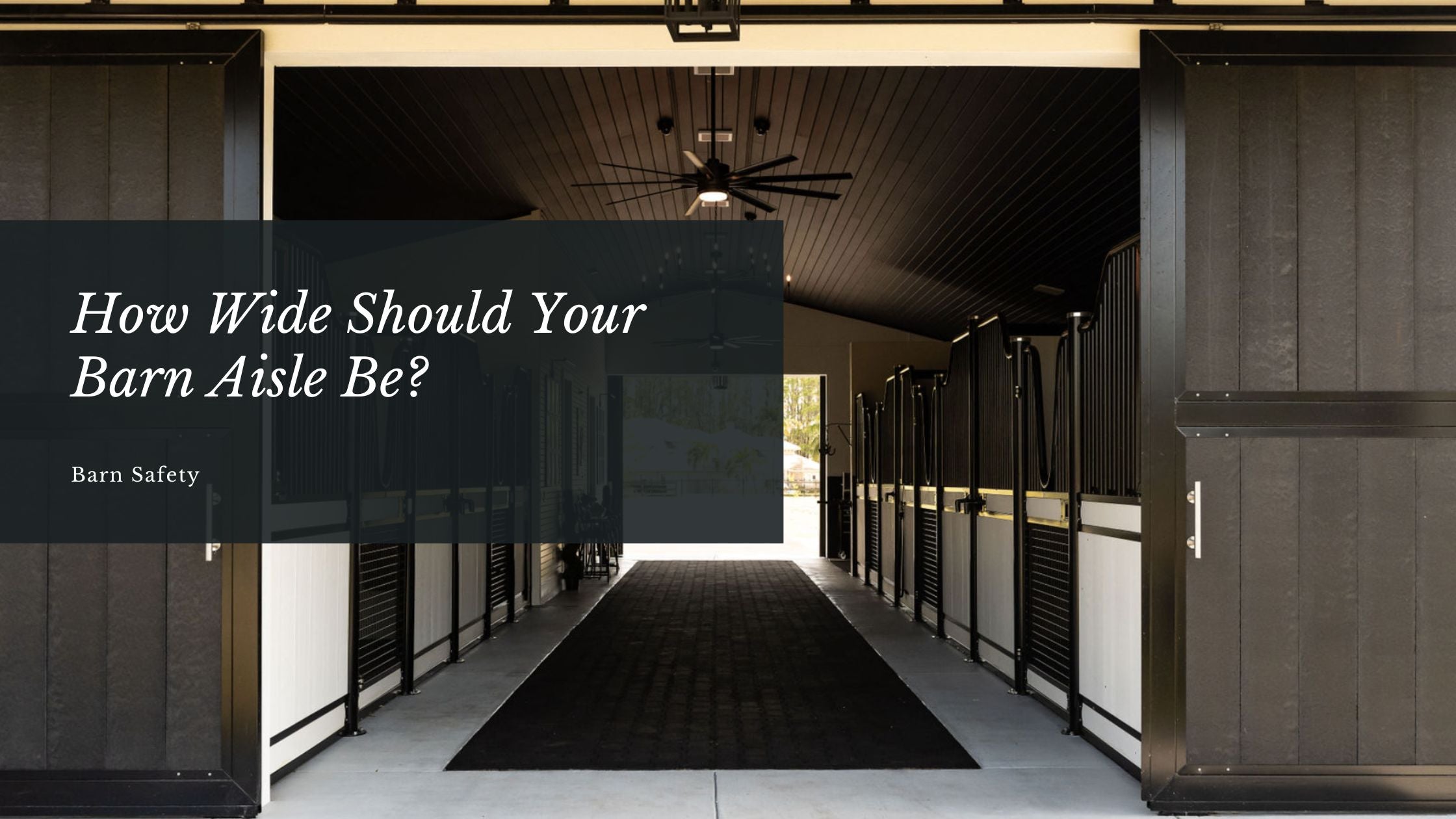How Wide Should Your Barn Aisle Be? - American Stalls