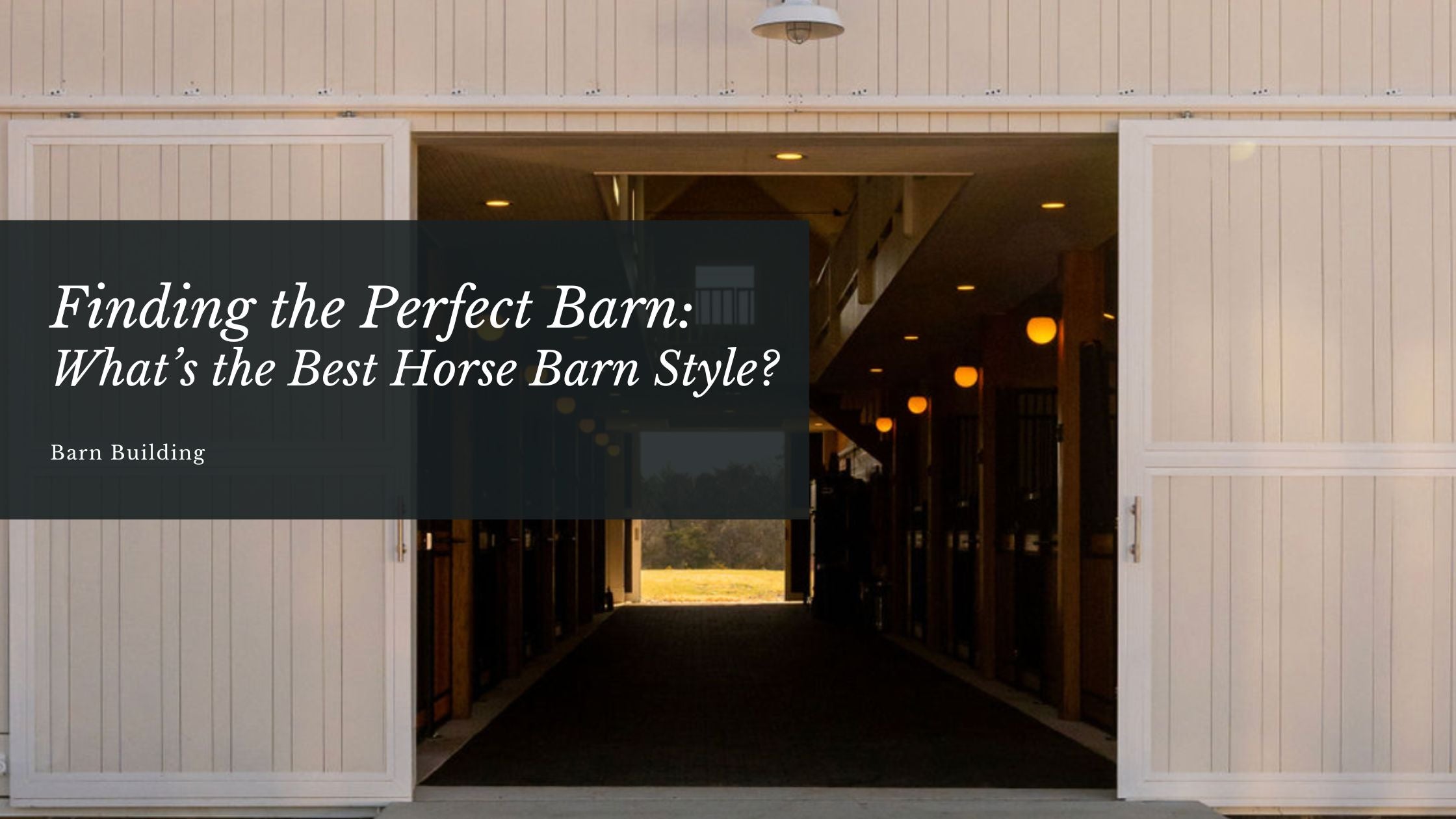 What Type of Horse Barn Style Is Best? - American Stalls